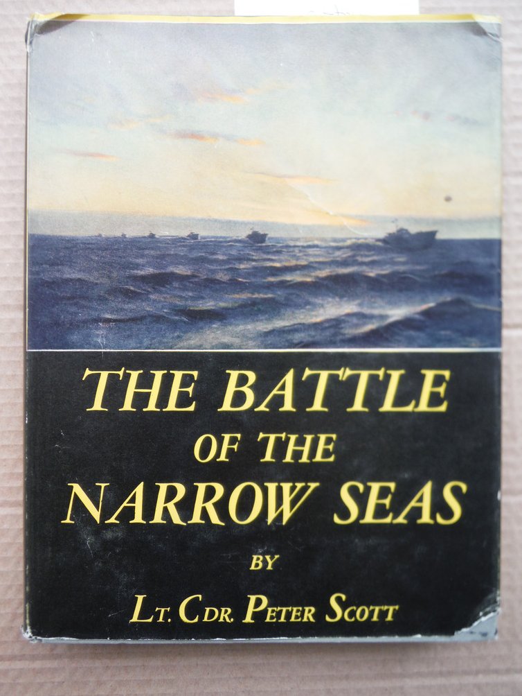 The battle of the narrow seas;: A history of the light Coastal forces ...